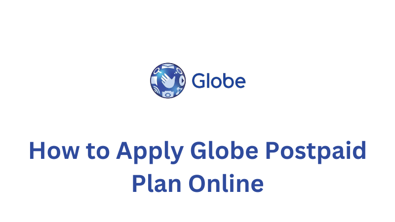 How to Apply Globe Postpaid Plan Online - Life Guide PH