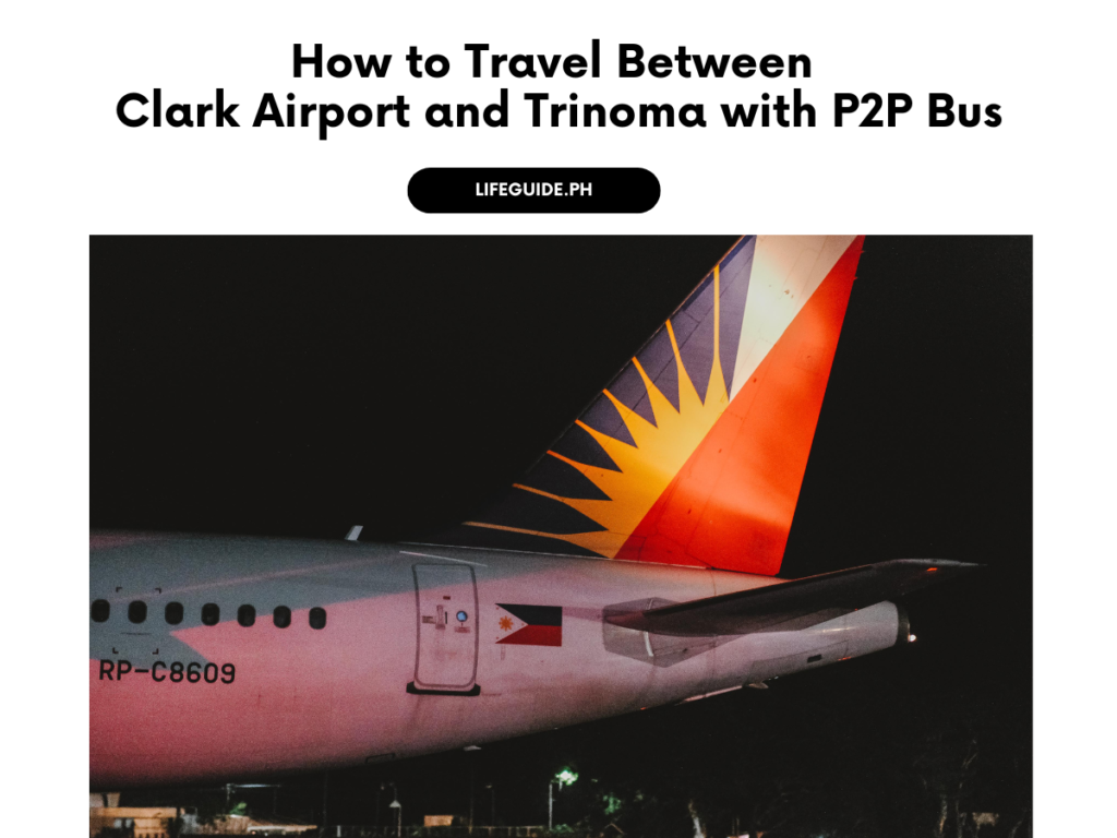 How to Travel Between Clark Airport and Trinoma with P2P Bus - Life ...